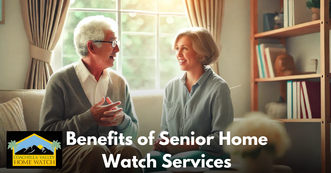 Senior Home Watch: Peace of Mind with Coachella Valley Home Watch ...