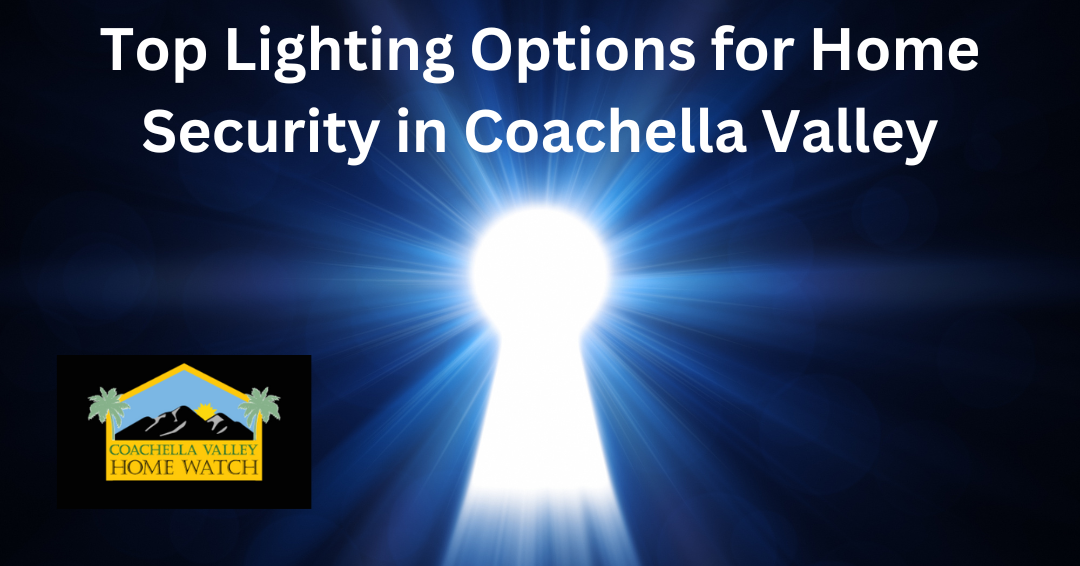 Home Security Lighting in Coachella Valley - Coachella Valley Home Watch